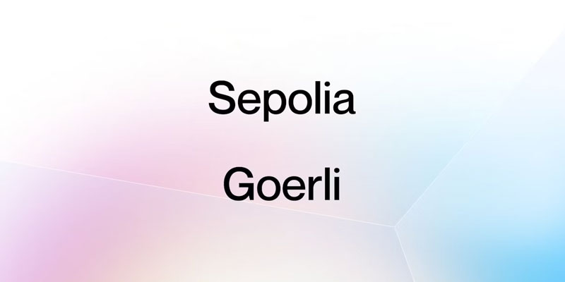 تست نت Goerli و Sepolia در اتریوم + کاربردهای هر کدام